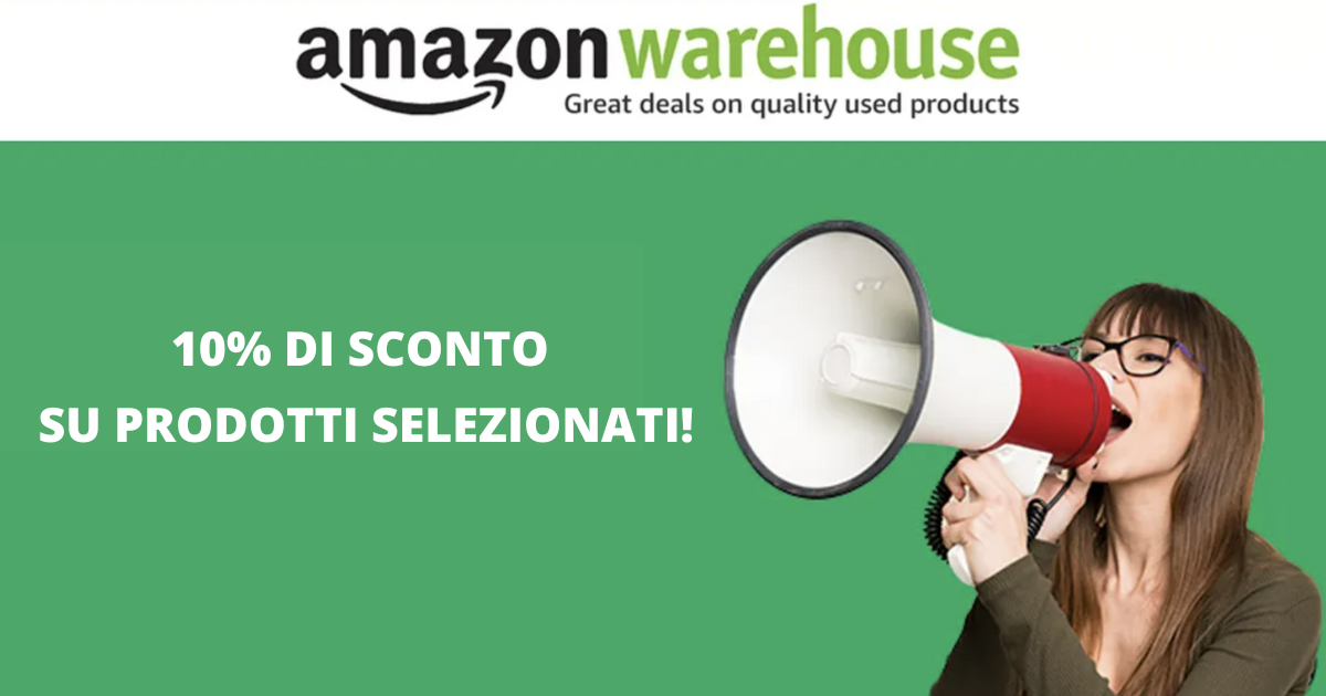 Amazon Warehouse: sconto del 10% su tanti prodotti resi di qualità! — La pagina degli sconti