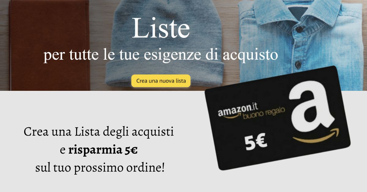 Crea una Lista Amazon e ricevi un buono sconto di 5€: solo per i primi 1000! — La pagina degli ...