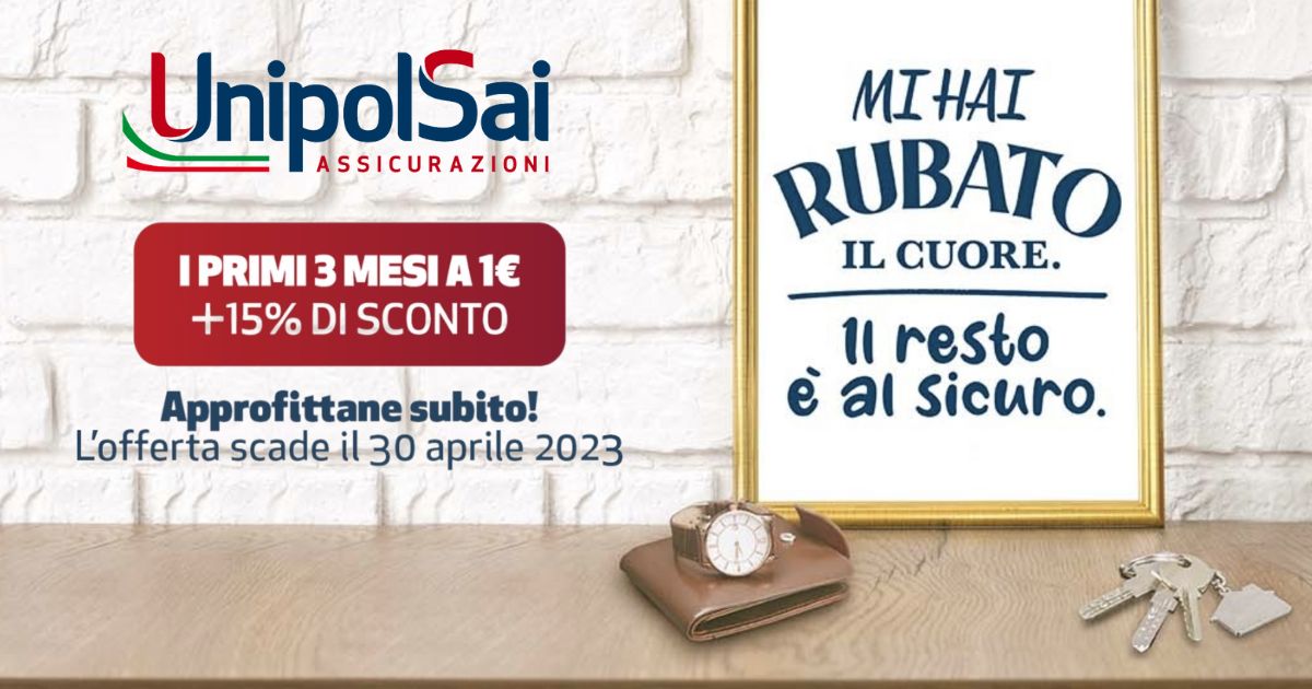 Promozione UnipolSai: 3 mesi di assicurazione Casa&Servizi a 1 ...
