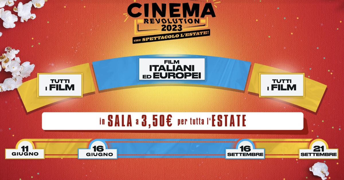 CINEMA REVOLUTION 2023: film italiani ed europei a soli 3,50€ per tutta l'estate! — La pagina ...